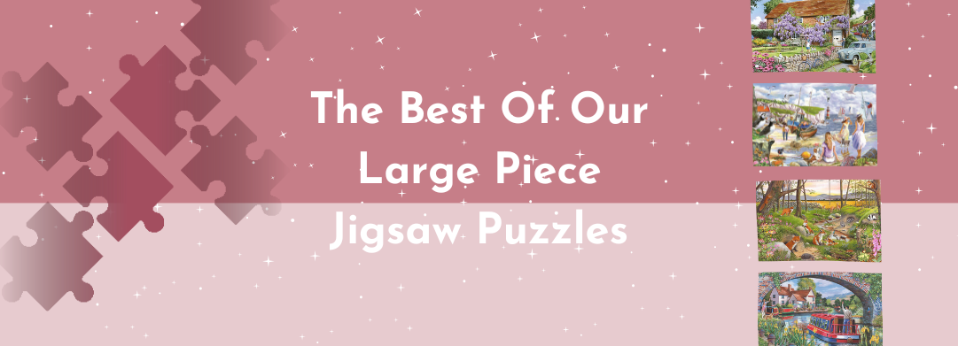 Best Of Our Large Piece Jigsaw Puzzles | The House of Puzzles